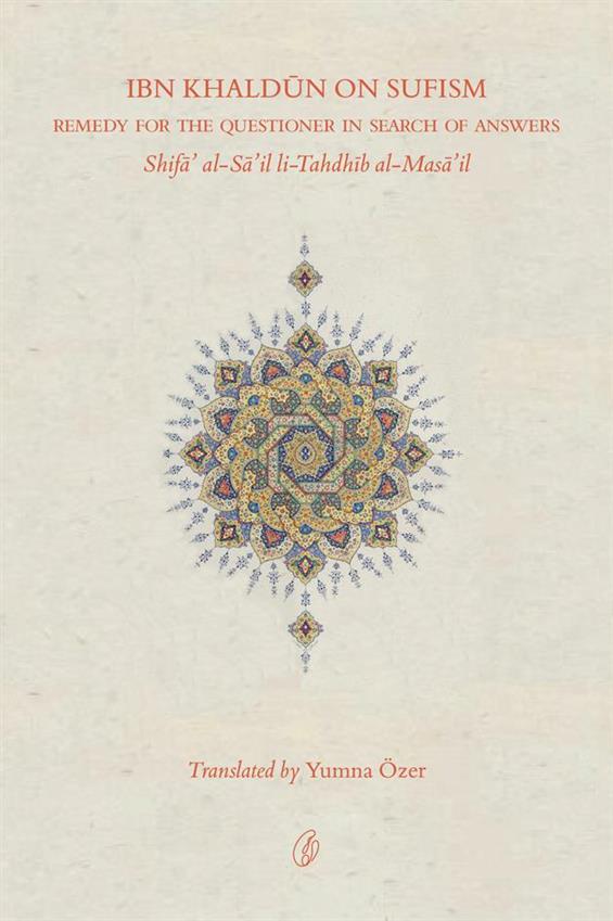Ibn Khaldun On Sufism Remedy For The Questioner In Search Of Answers by ...