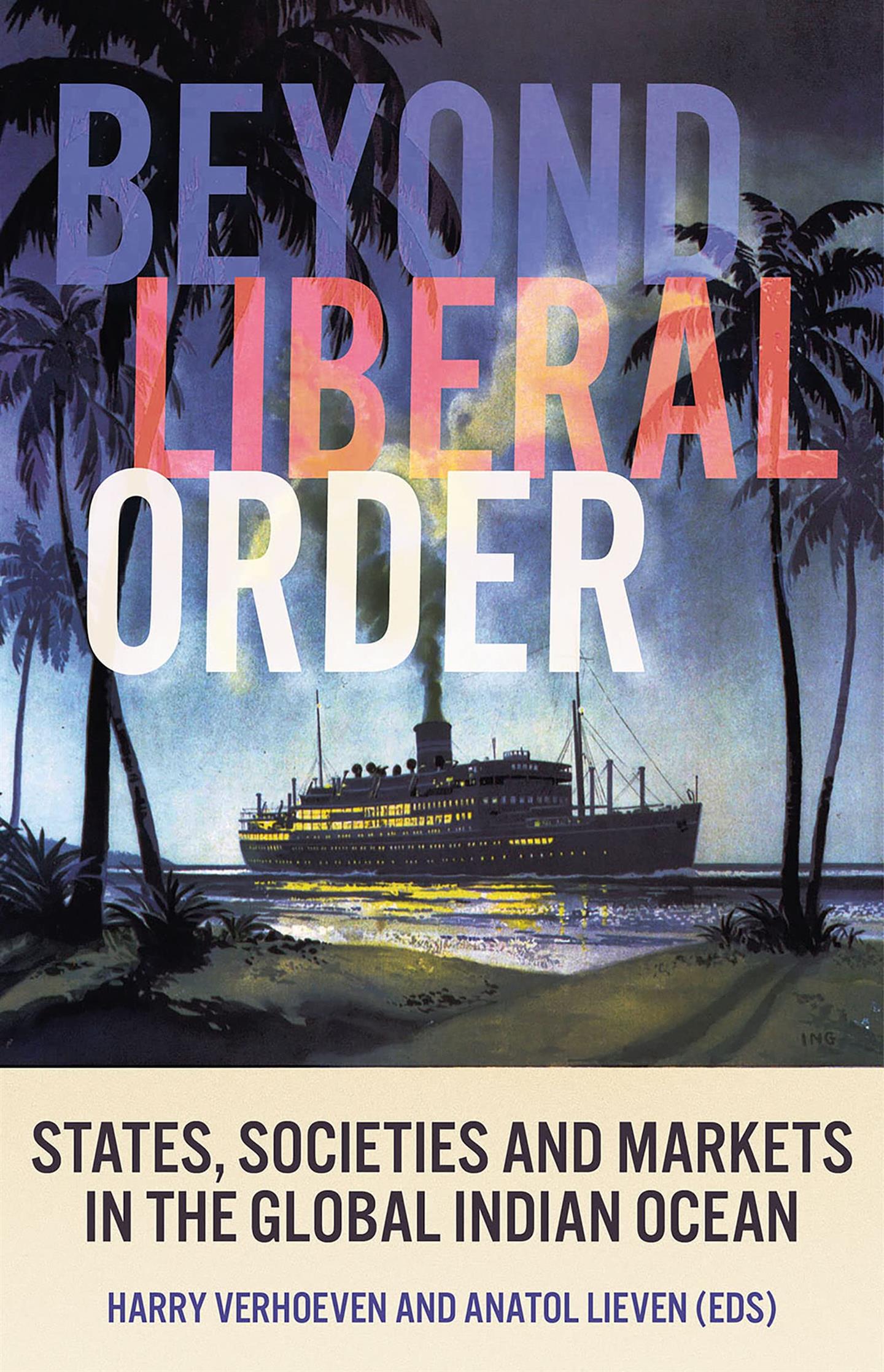Beyond Liberal Order book by Harry Verhoeven and Anatol Lieven | Top ...